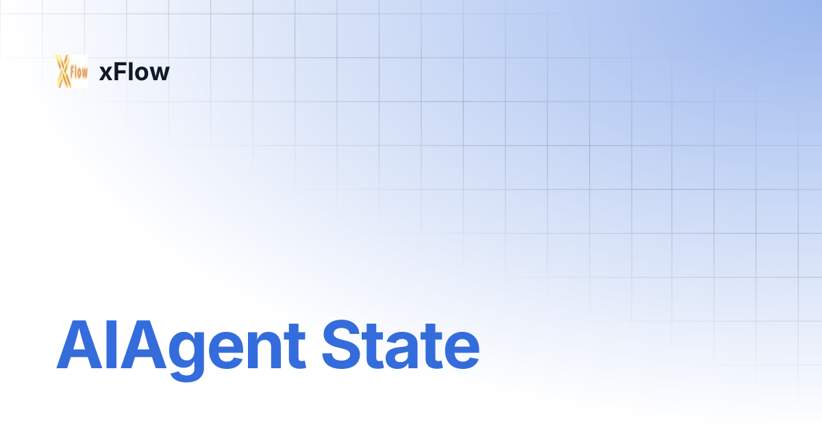 AIAgent State | xFlow